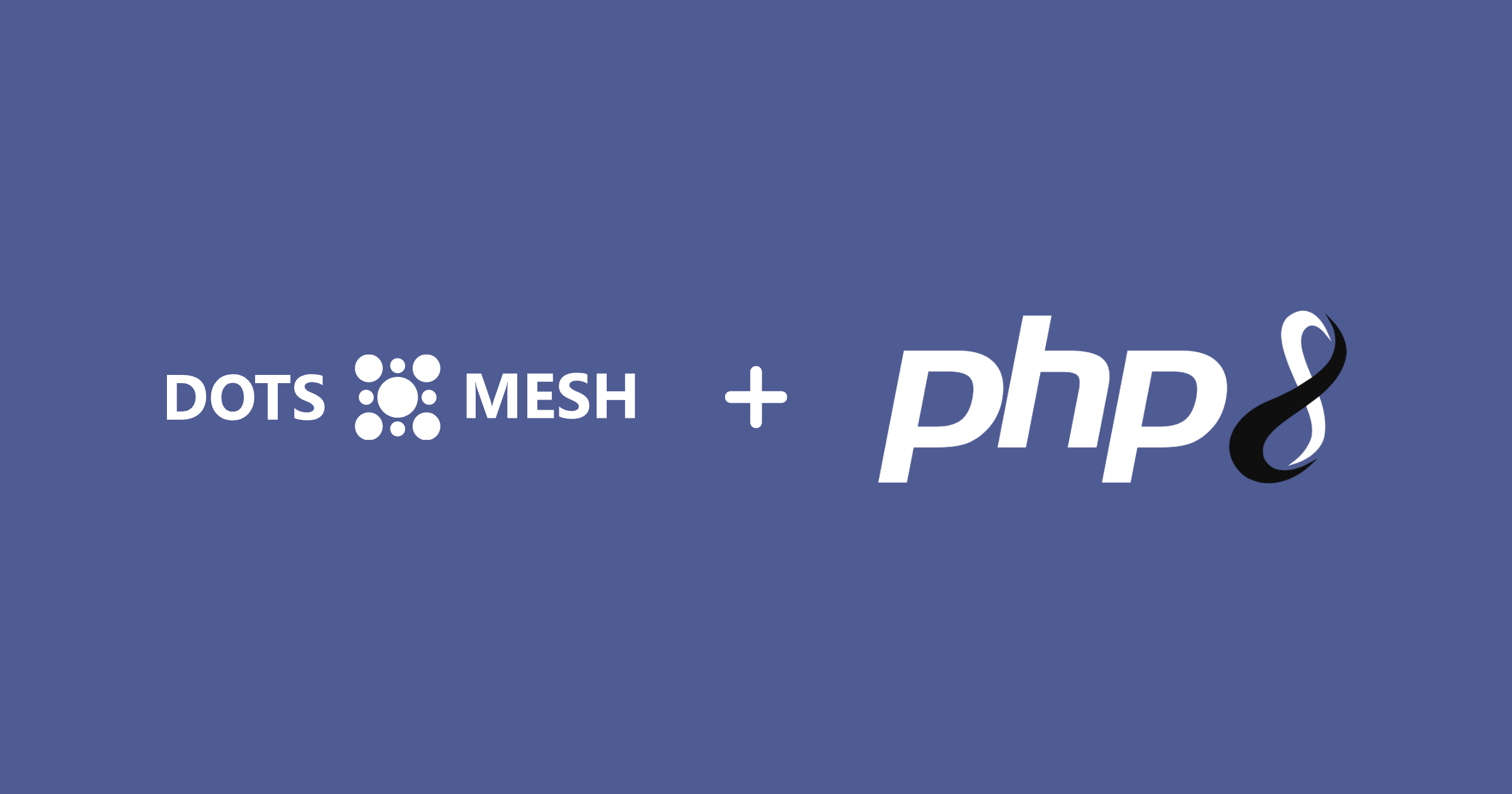 Dots Mesh now supports PHP 8